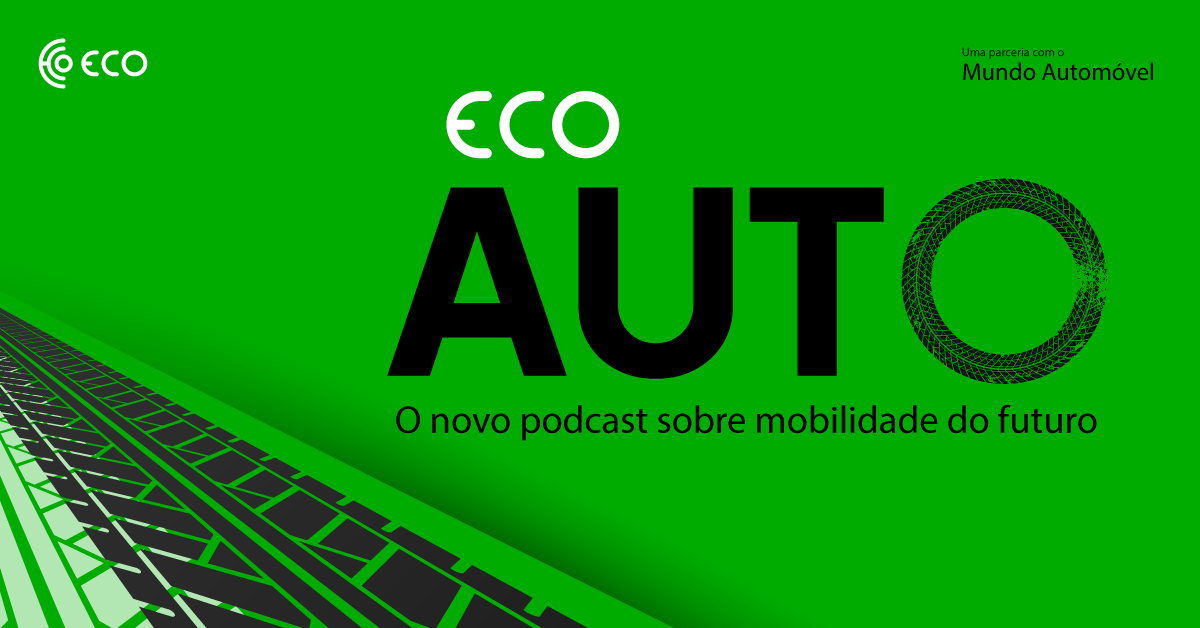ECO Auto: o podcast que irá abordar o futuro da mobilidade – ECO