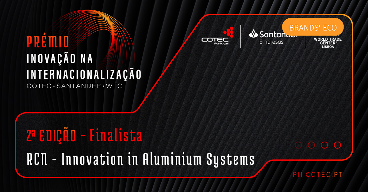 RCN – Innovation in Aluminium Systems: “A confiança não se impõe ...